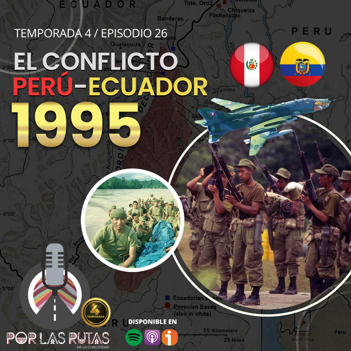 T4 E26: El Conflicto Perú-Ecuador: 1995 - Por las Rutas de la ...