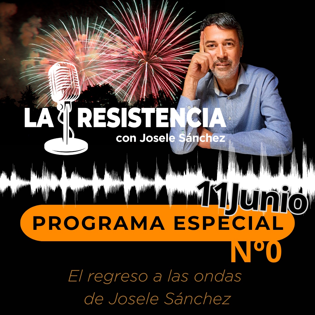 Programa 0. especial regreso josele sánchez - LA RESISTENCIA con Josele ...