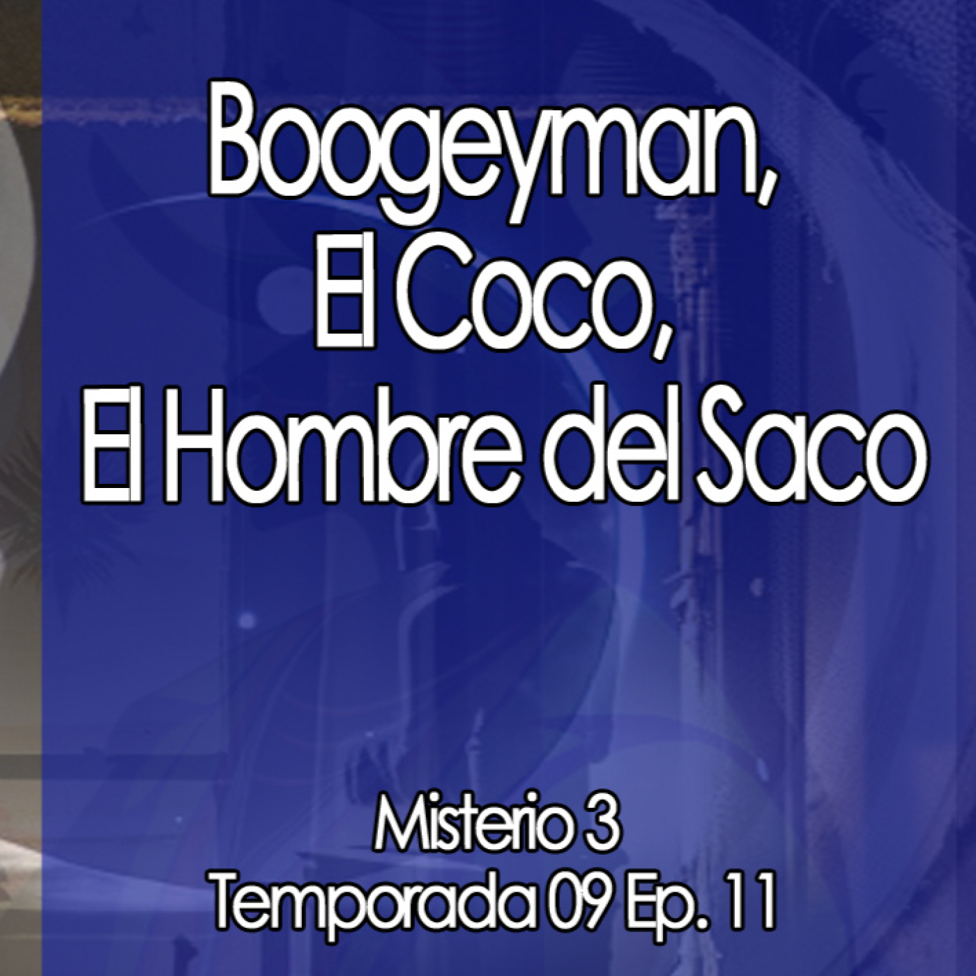Boogeyman, El Coco, El Hombre del Saco - Misterio 3 Temporada 4 ...