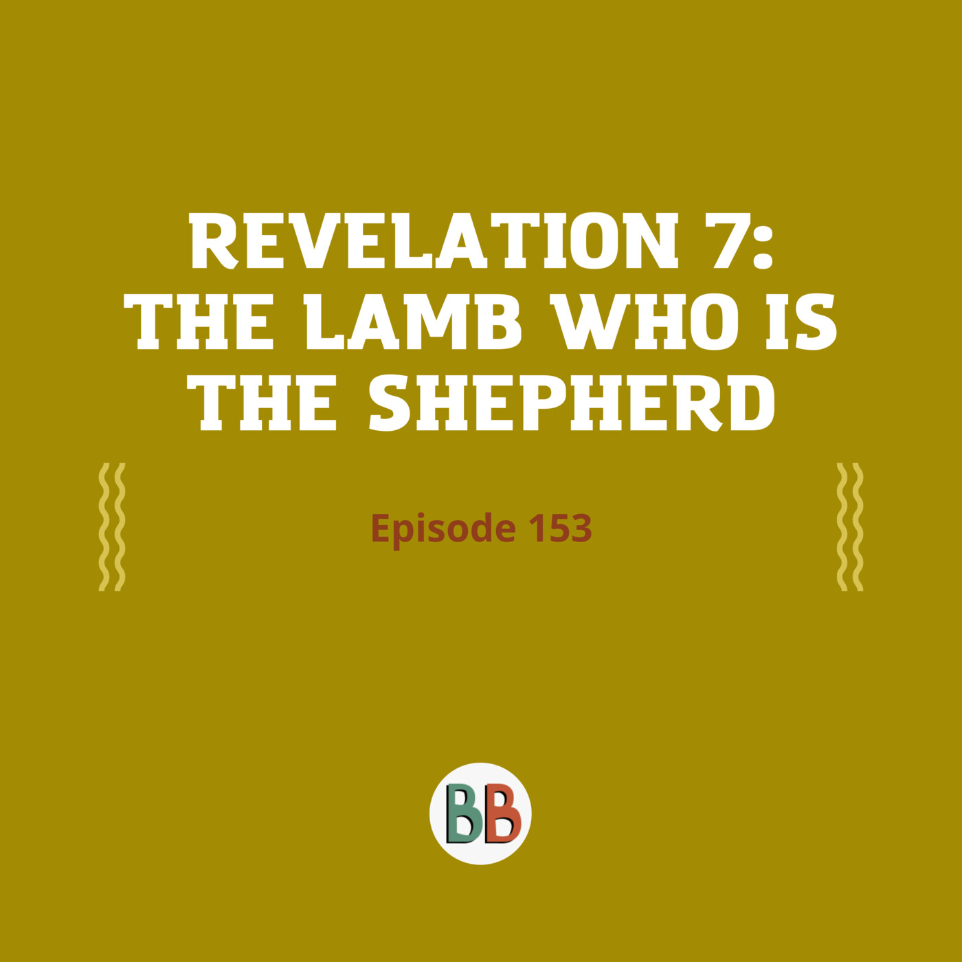 Revelation 7: The Lamb Who Is The Shepherd - Ryan and Brian's Bible ...