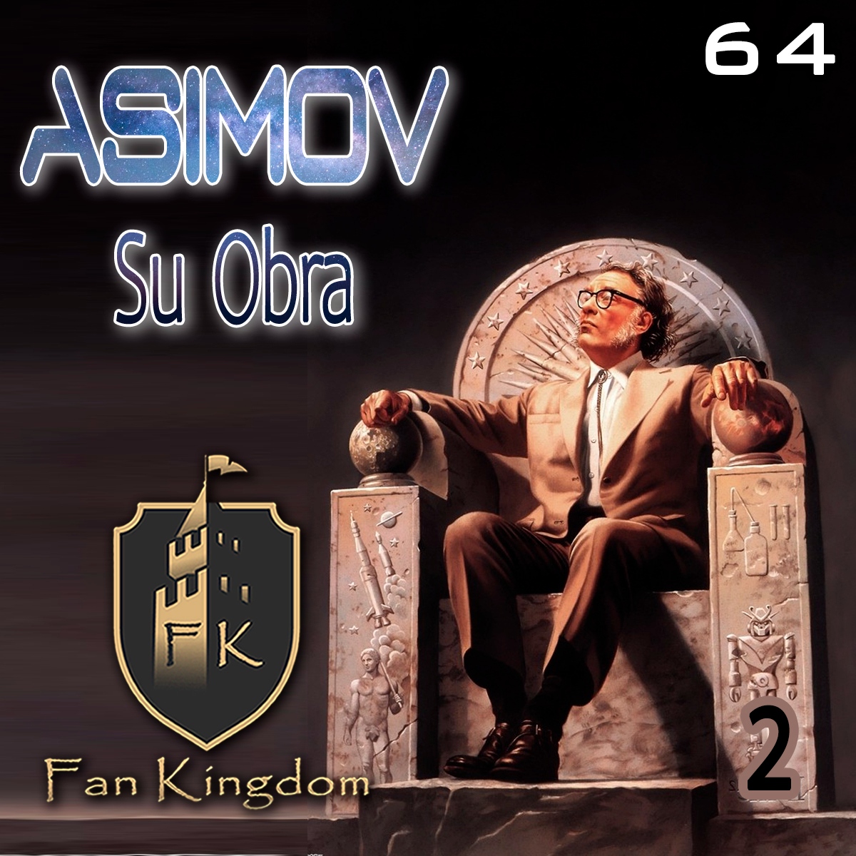 ISAAC ASIMOV II - Su Obra (EPISODIO 64) - Fan Kingdom - Podcast en iVoox