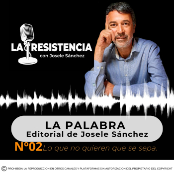 PROGRAMA 02. LA PALABRA. La editorial de Josele Sánchez. - LA ...