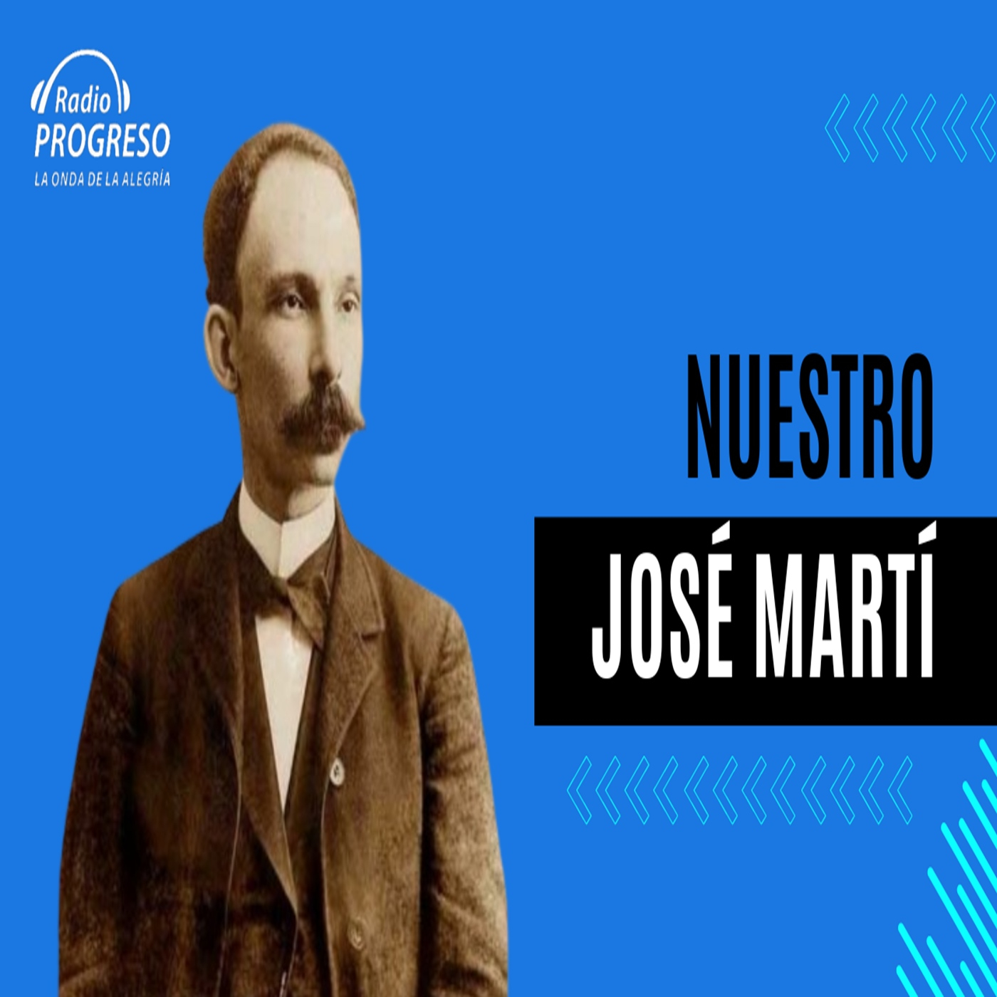 "Nuestro José Martí" - "Nuestro José Martí" - Podcast en iVoox
