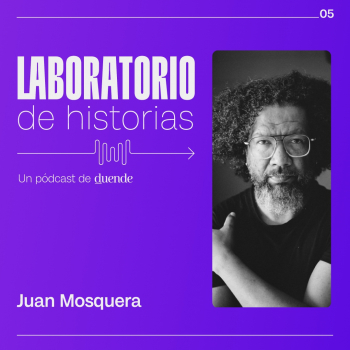 Juan Mosquera y las historias que le dan sentido a la vida ...
