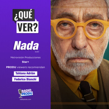 ¿Qué ver?: ‘Nada’, una miniserie deliciosa, por momentos algo agridulce ...