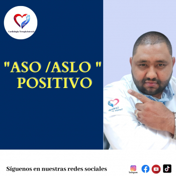 ASO/ASLO Positivo.¿ Requiere tratamiento antibiótico? - Cardiologia ...