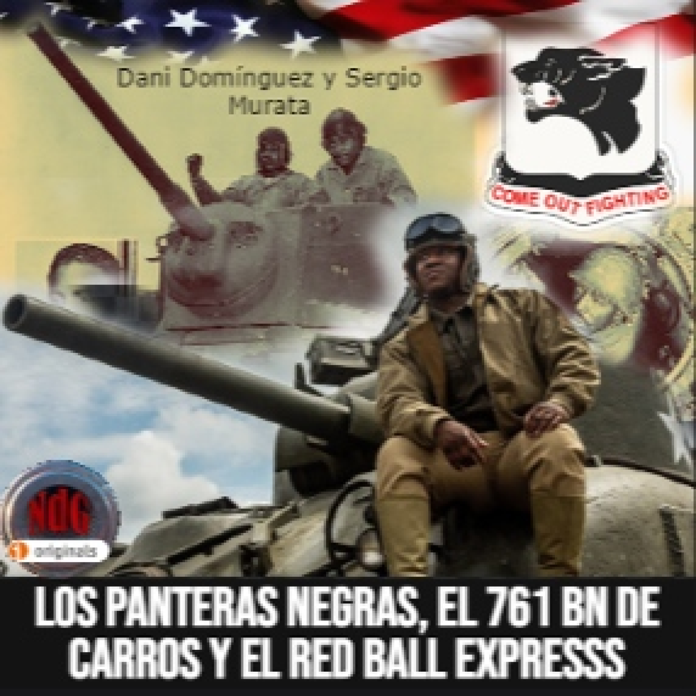 NdG #462 El 761 Batallón, los Panteras Negras y el Red Ball Express ...