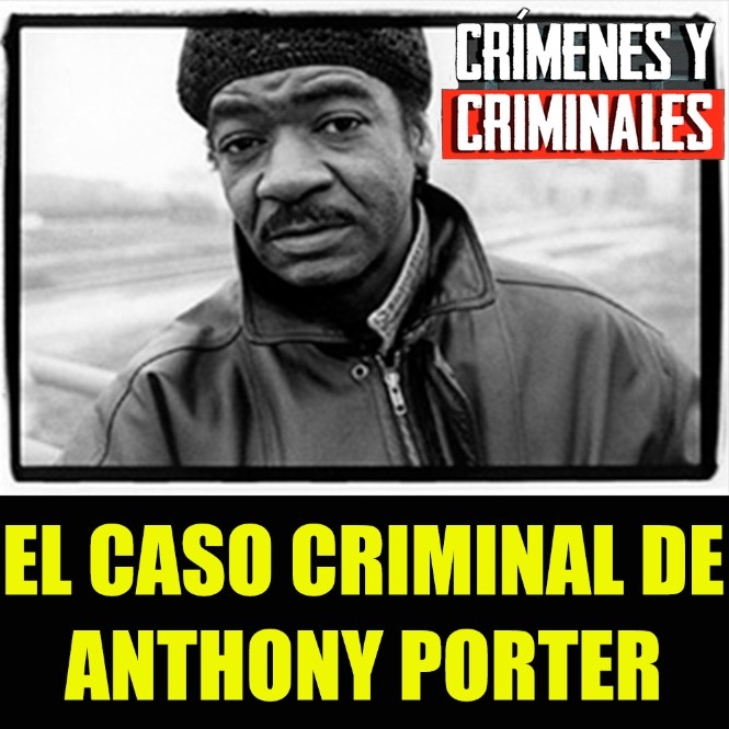 El caso criminal de Anthony Porter - Crímenes y Criminales - Hechos ...