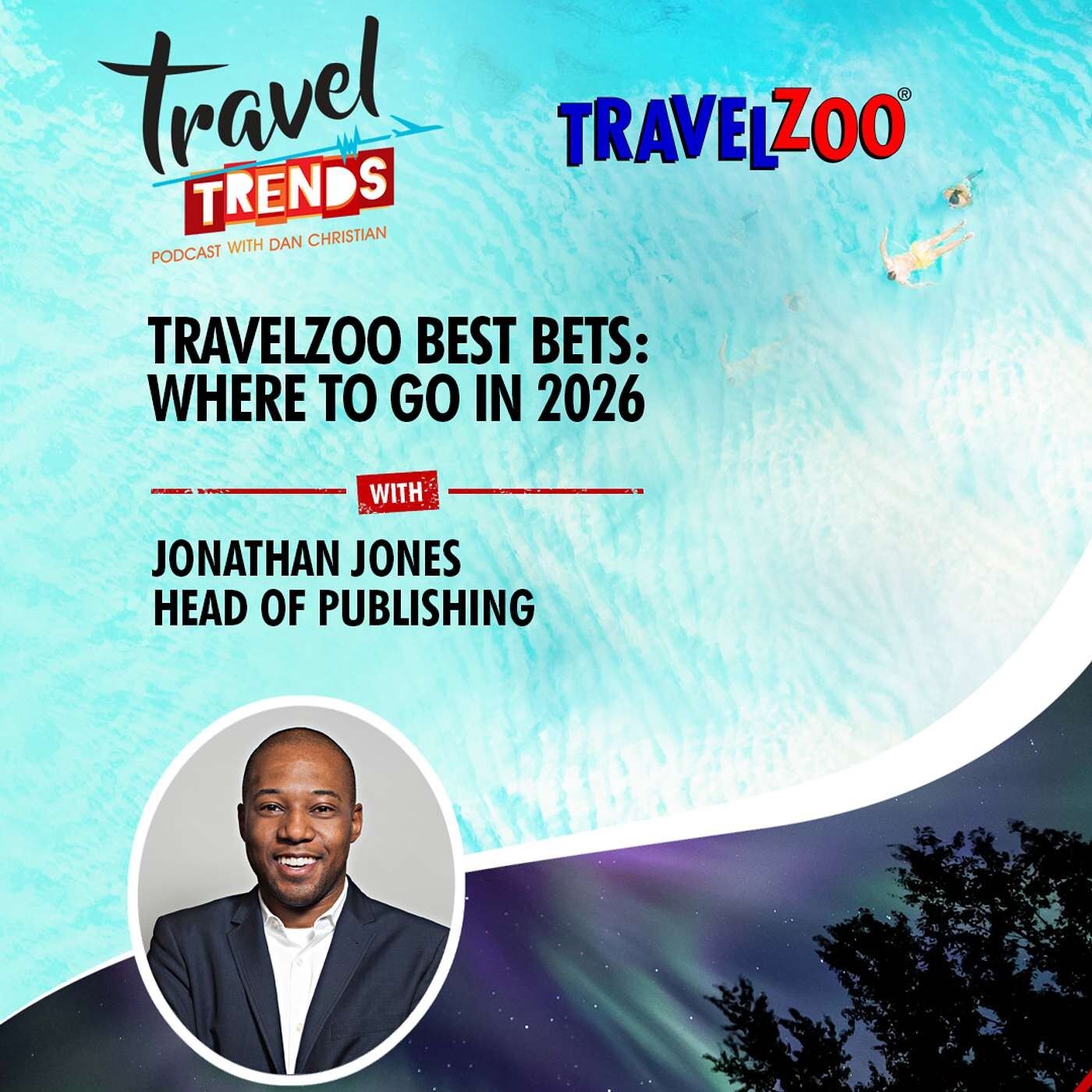 Travelzoo Best Bets: Where to Go in 2026 with Jonathan Jones, Head of ...