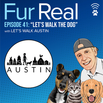 Ep. 41 "LETS WALK THE DOG" with Lets Walk Austin - Fur Real - Podcast ...