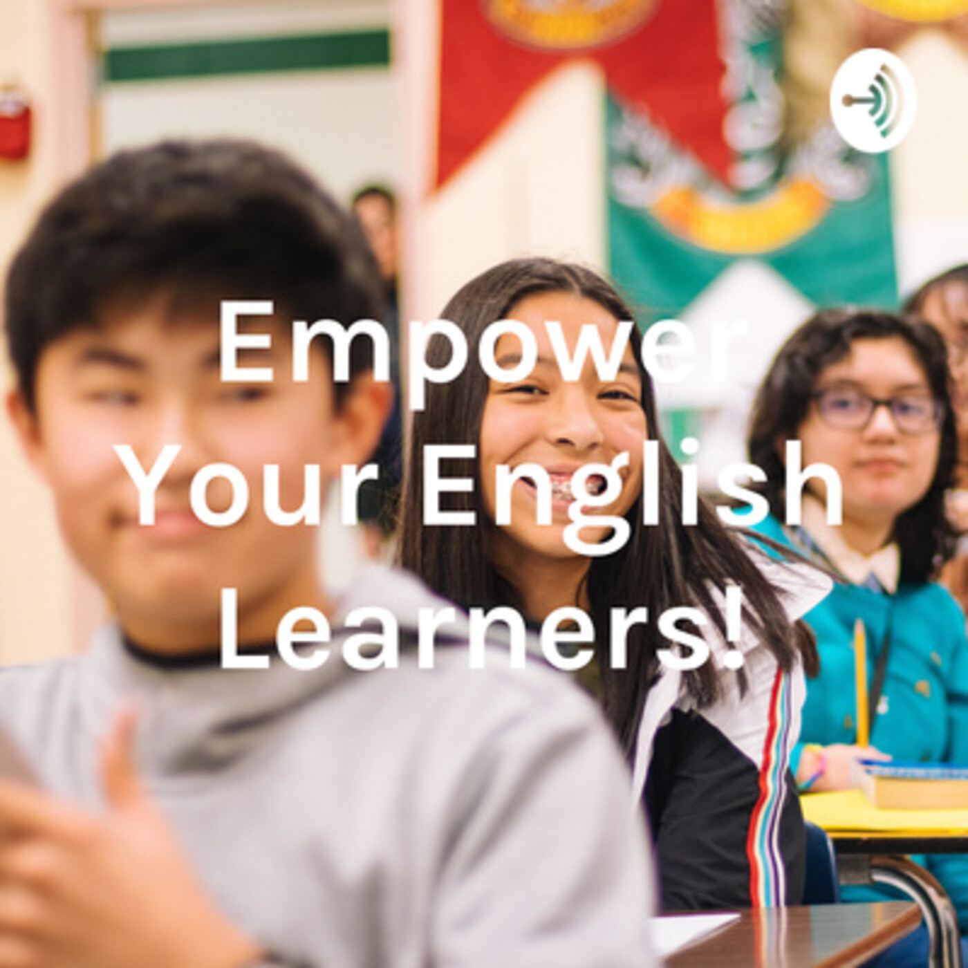 Empowering English Learners: Episode 48 (Leading Success for Diverse ...