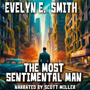 The Most Sentimental Man by Evelyn E. Smith - The Last Man on Earth ...