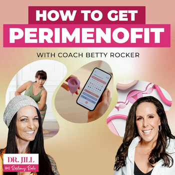 206: Resiliency Radio with Dr. Jill: Let's get Perimeno-Fit with Coach ...