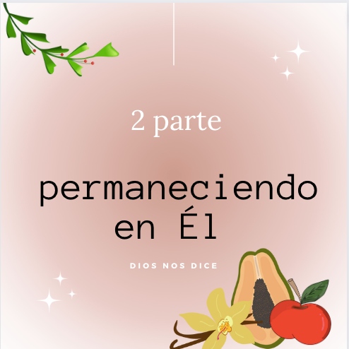 Permaneciendo en ÉL (Juan 15 4:8) - Dios Nos Dice - Podcast en iVoox