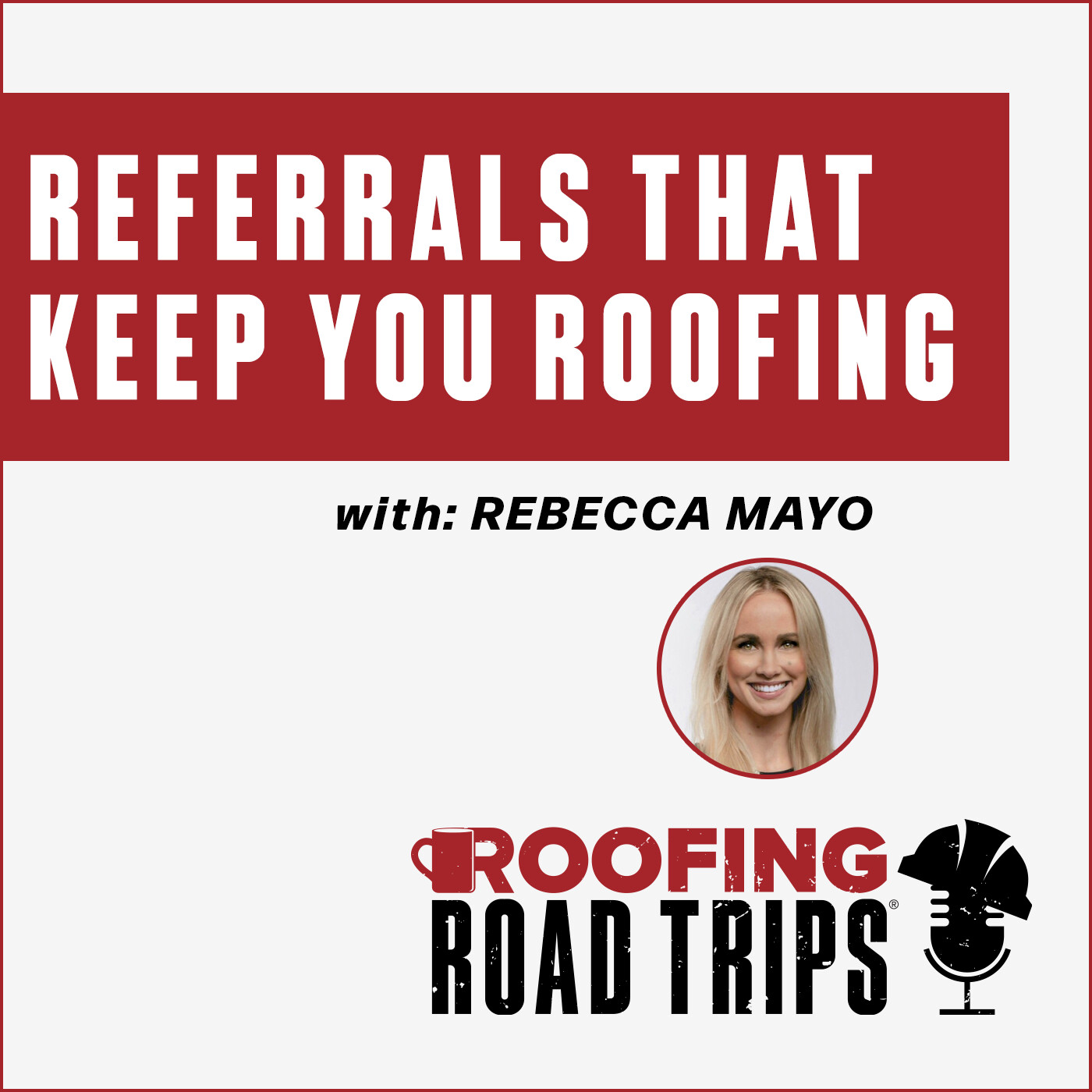 Rebecca Mayo – Referrals That Keep You Roofing - RoofersCoffeeShop ...