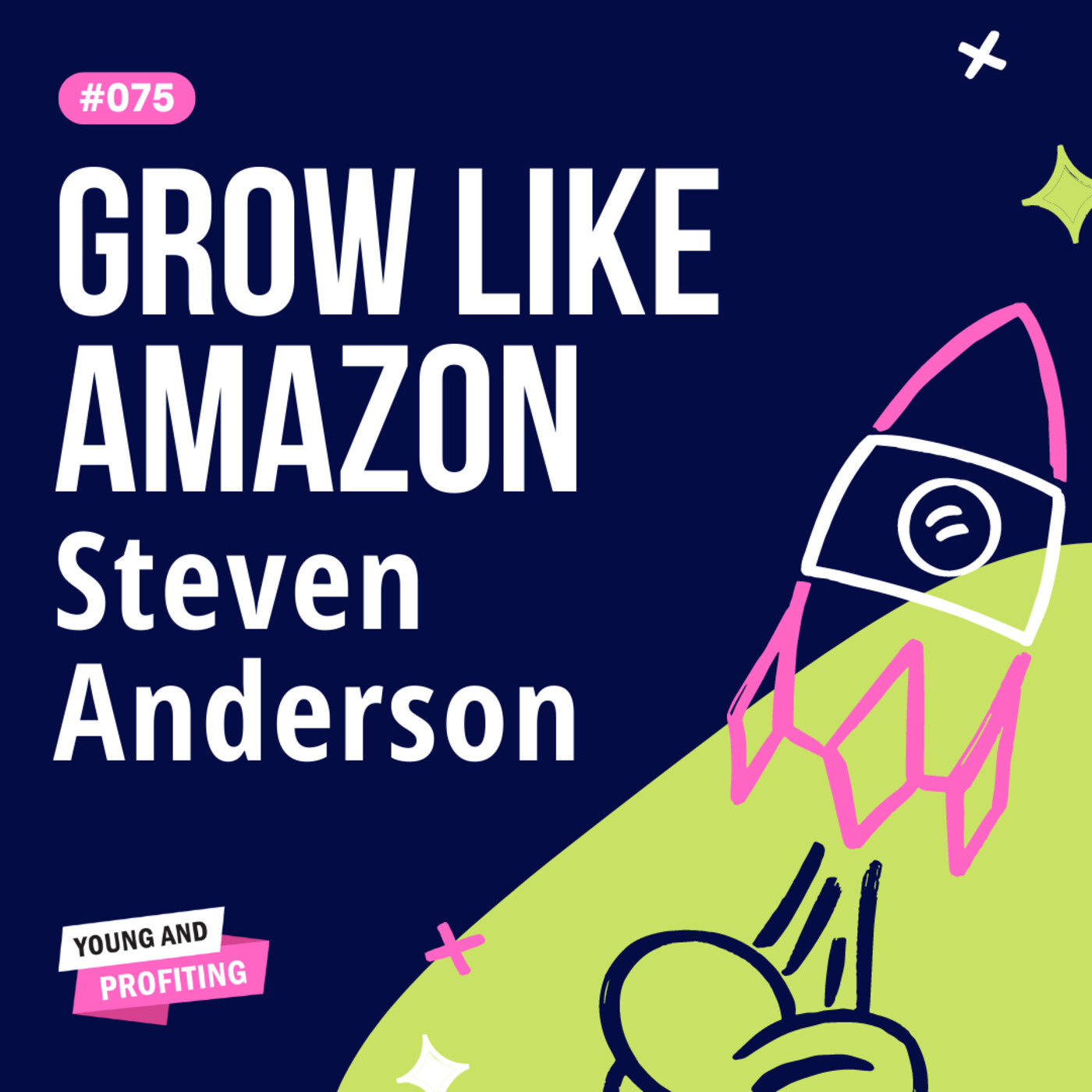 YAPClassic: Steven Anderson Reveals The Secret To Amazon’s Rapid Growth ...