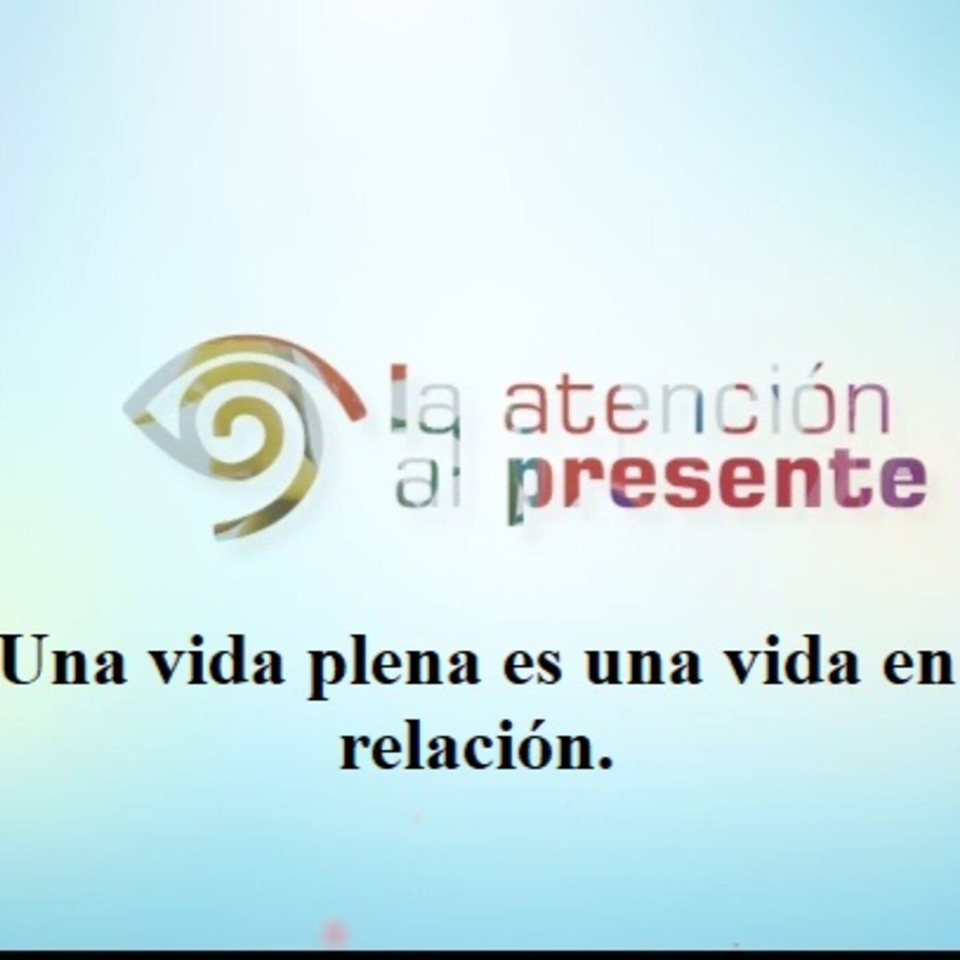 302. Una vida plena es una vida en relación. - NADA DE CUENTOS ...
