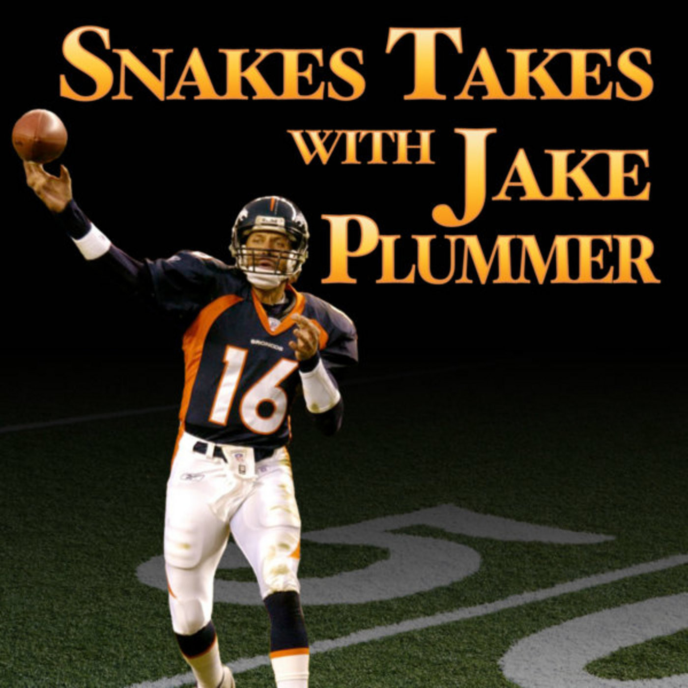 Snakes Takes with Jake Plummer EP40 - Snakes Takes With Jake Plummer ...