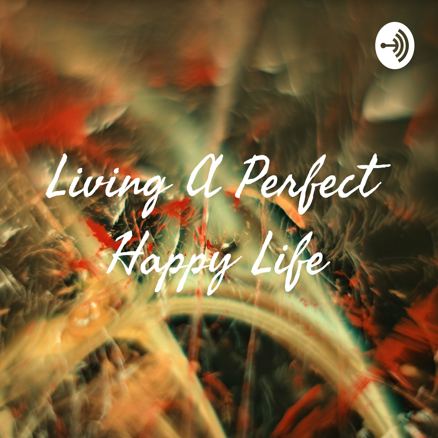 Living A Perfect Happy Life - Podcast en iVoox