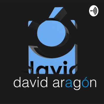 David Aragon - Podcast en iVoox Orden por popularidad