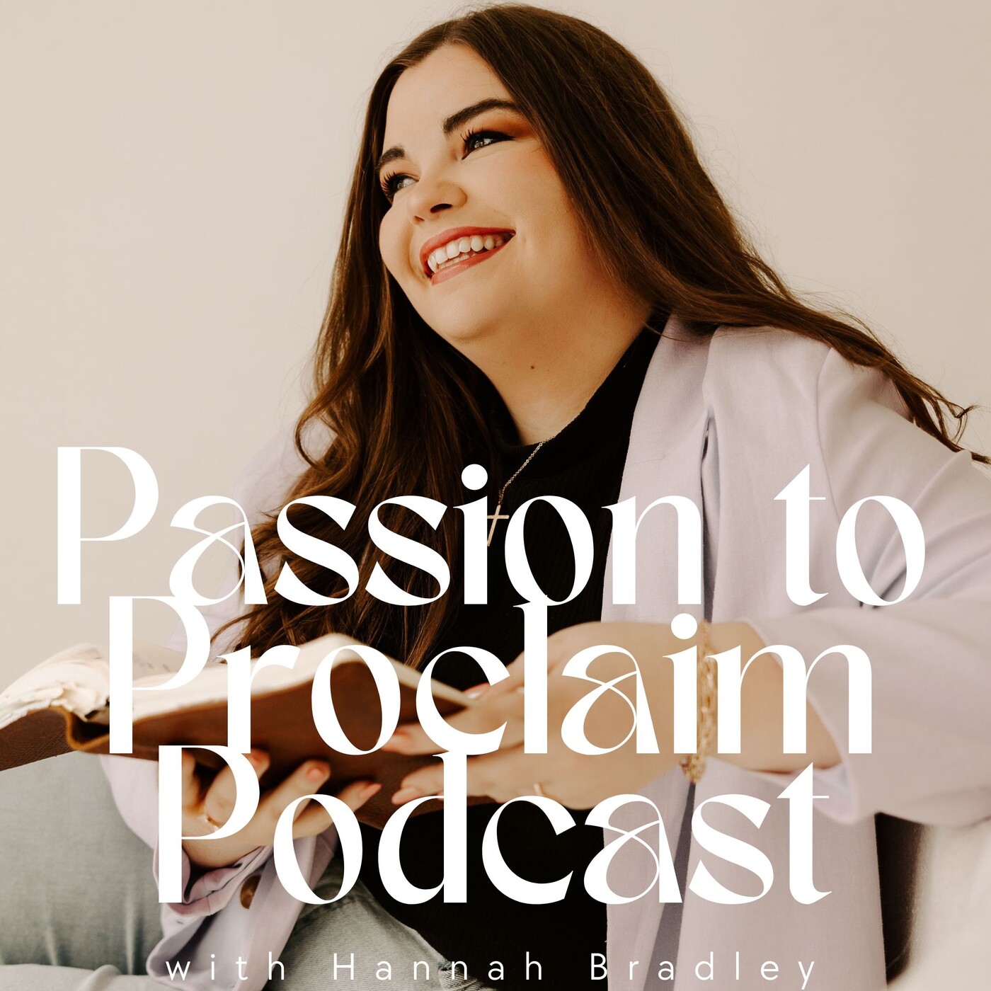 Passion to Proclaim with Hannah Bradley - Podcast on iVoox