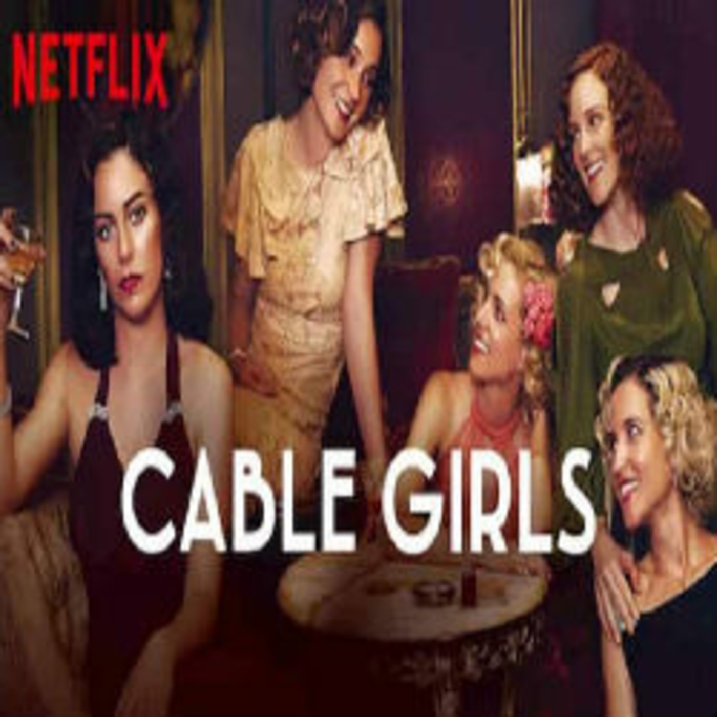 Cable Girls (Podcast) | Podchaser