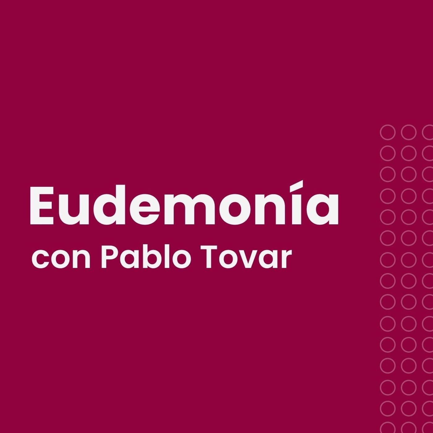 Eudemonía con Pablo Tovar - Podcast en iVoox