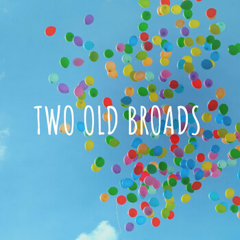 TWO OLD BROADS - Podcast en iVoox