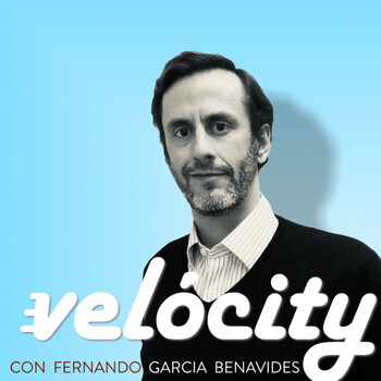 velócity - Podcast con Fernando Garcia Benavides - Podcast en iVoox
