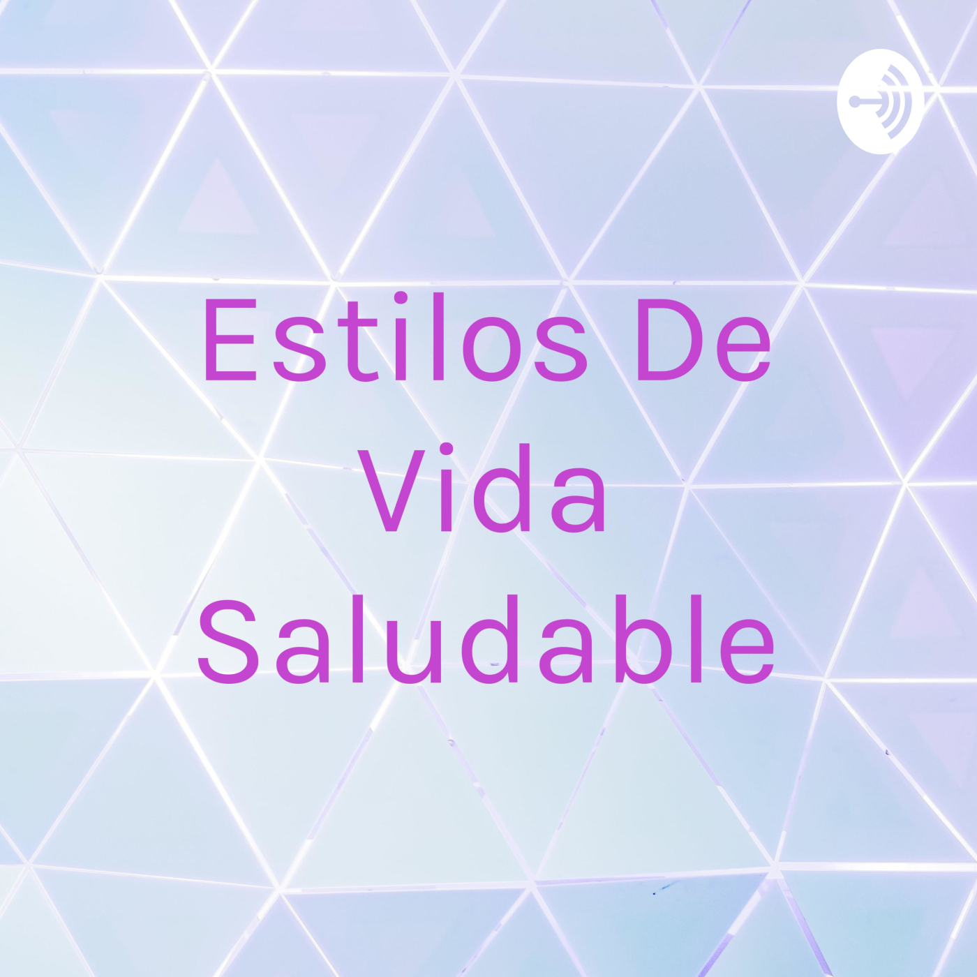Estilos De Vida Saludable - Podcast en iVoox