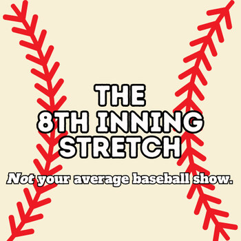 The 8th Inning Stretch - Podcast en iVoox