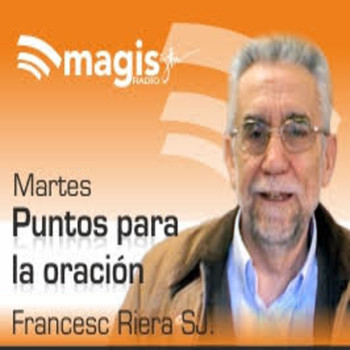 Puntos para la oración... con Francesc Riera SJ - Podcast en iVoox