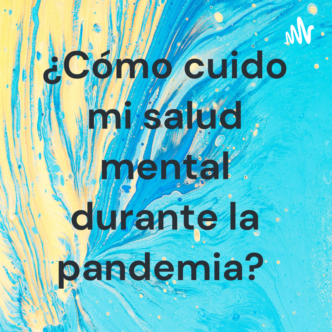 ¿Cómo cuido mi salud mental durante la pandemia? - Podcast en iVoox