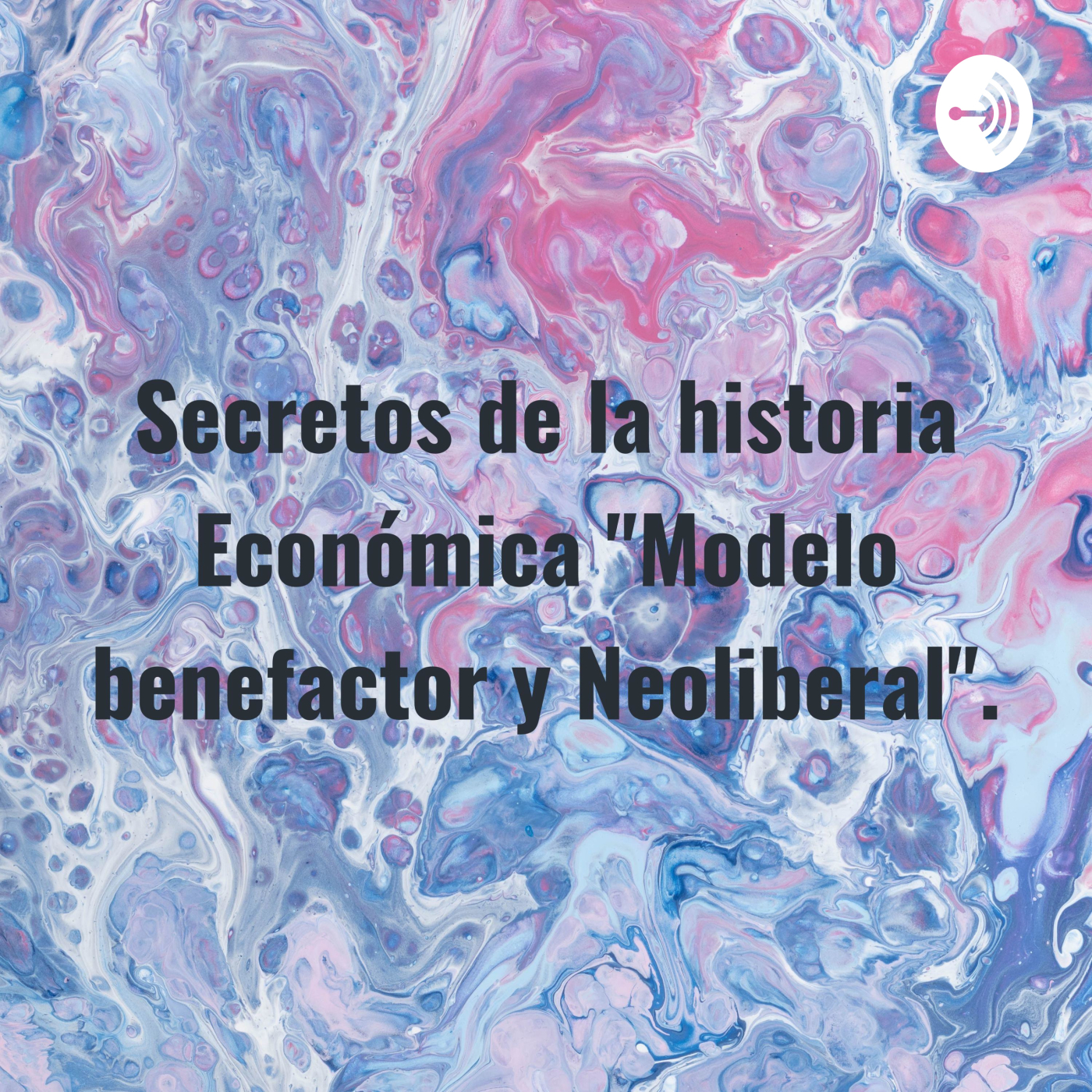 Secretos de la historia Económica "Modelo benefactor y Neoliberal ...