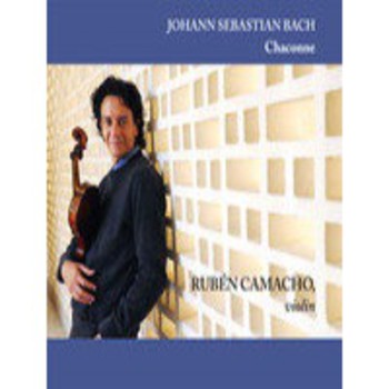Johann Sebastian Bach Partita #2 Chaconne Ruben Camacho Violin ...