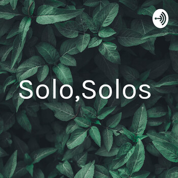 Solo,Solos - Podcast en iVoox