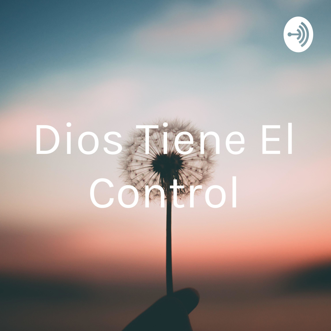 Dios Tiene El Control - Podcast en iVoox