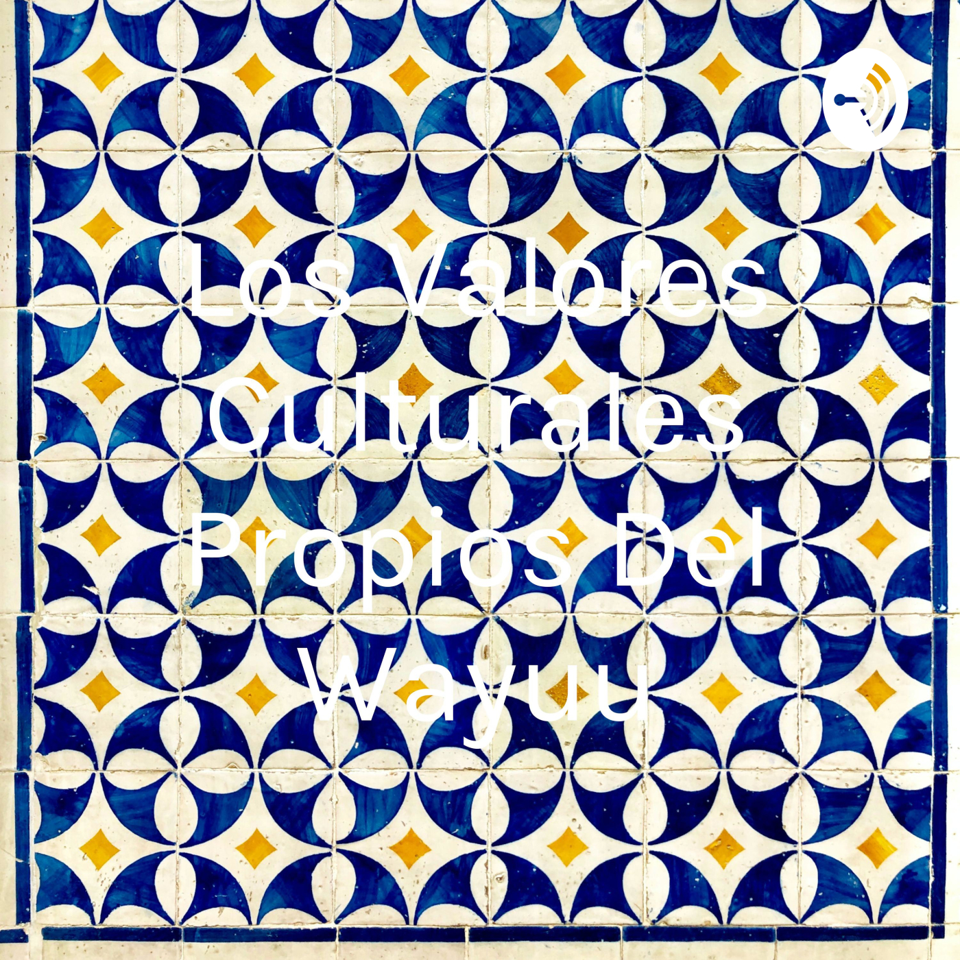 Los Valores Culturales Propios Del Wayuu - Podcast en iVoox