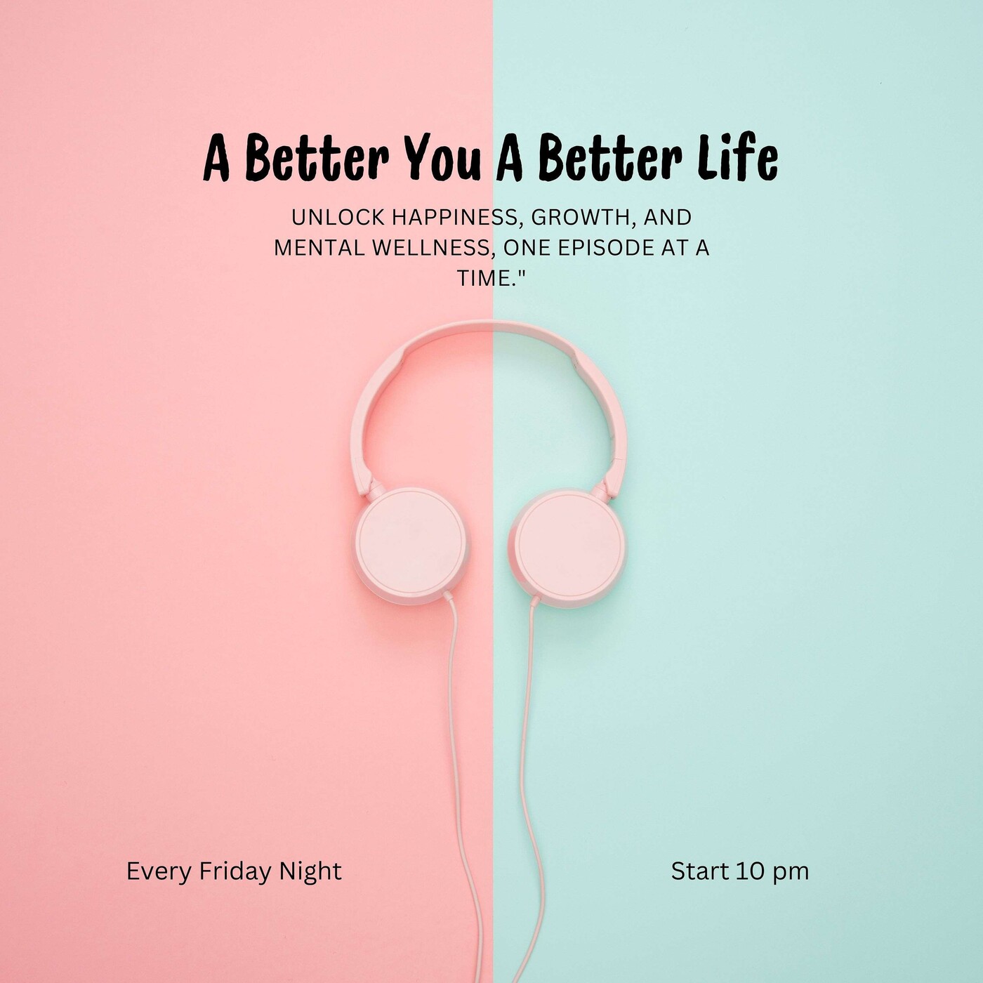 A Better You A Better Life - Podcast en iVoox