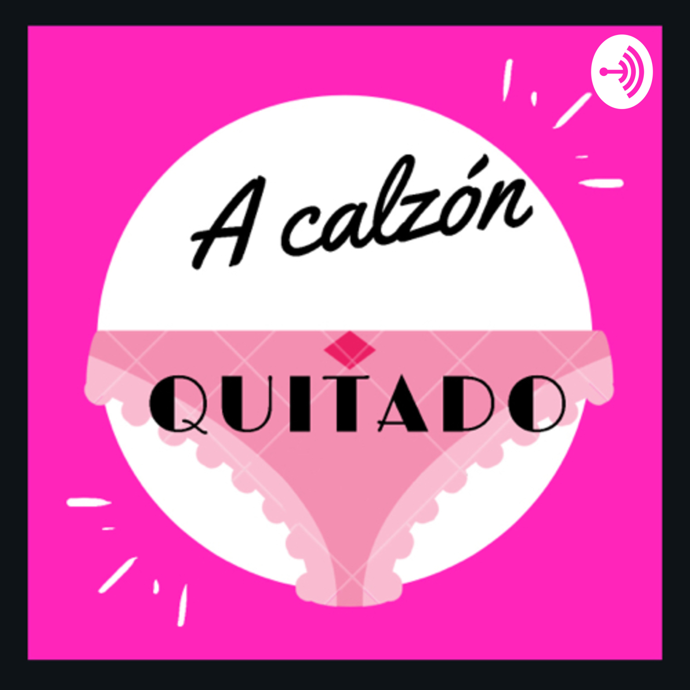 A CALZÓN QUITADO - Podcast en iVoox