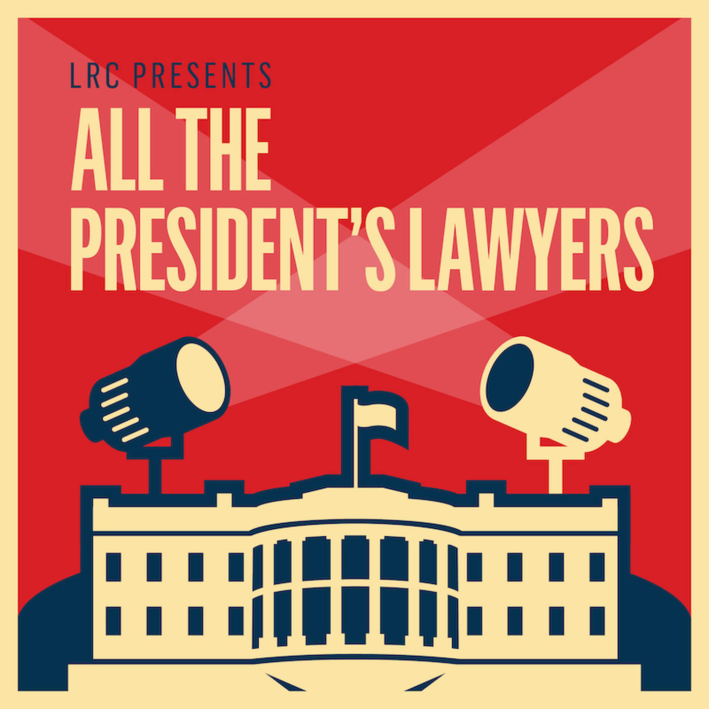 Corrupt Intent and Fear - LRC Presents: All the President's Lawyers ...
