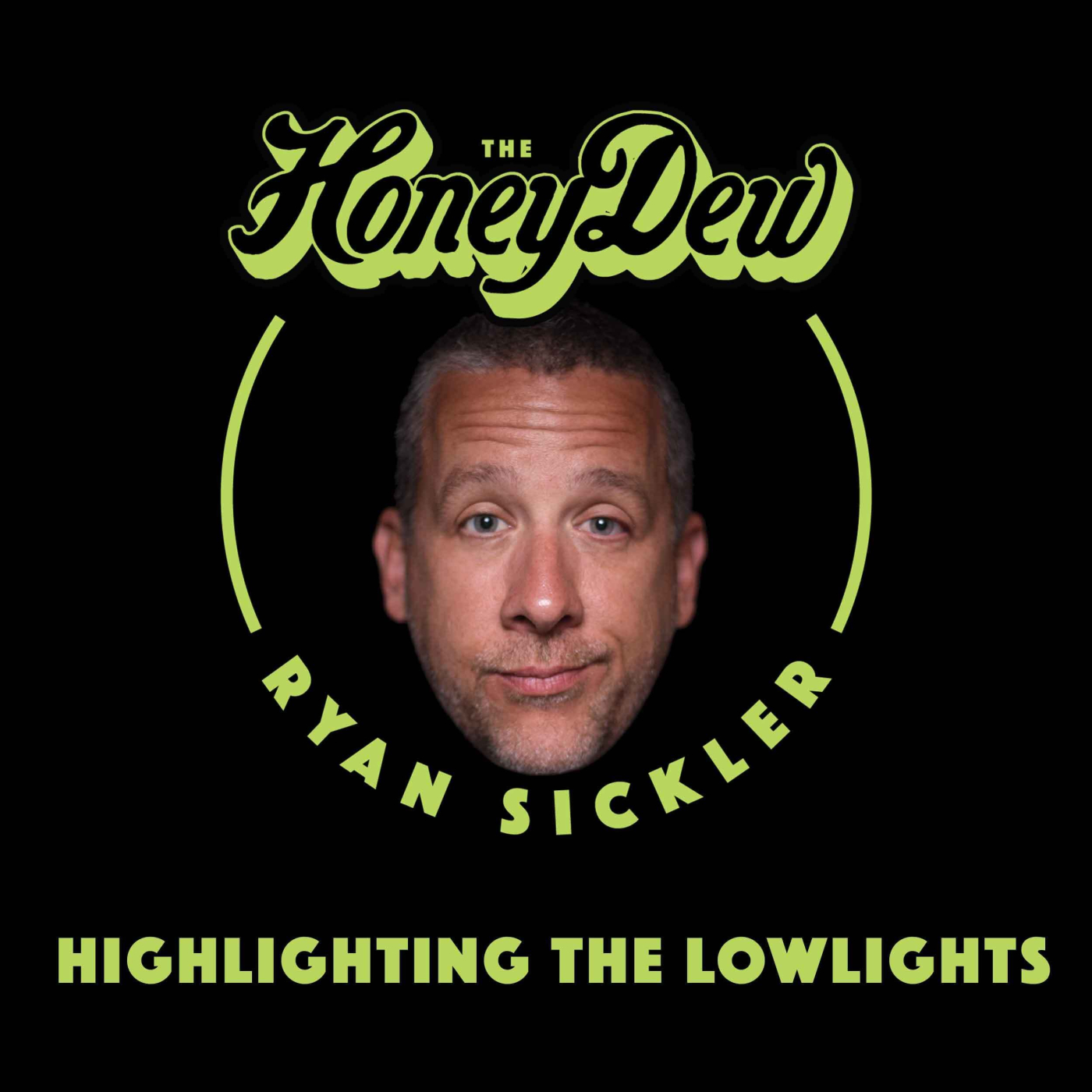 262: H. Foley - H. Dew - The HoneyDew with Ryan Sickler - Podcast on iVoox