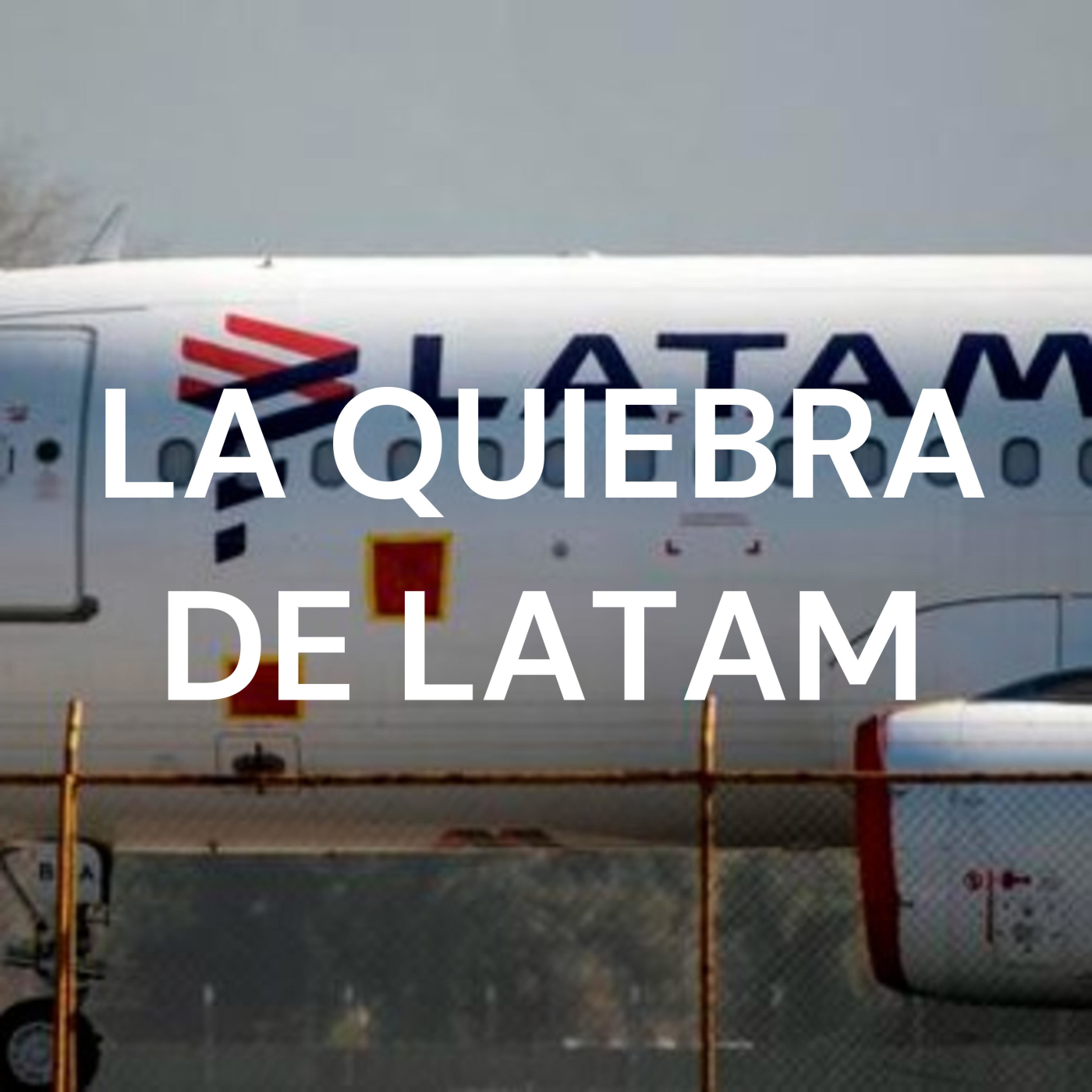 LA QUIEBRA DE LATAM - Podcast en iVoox