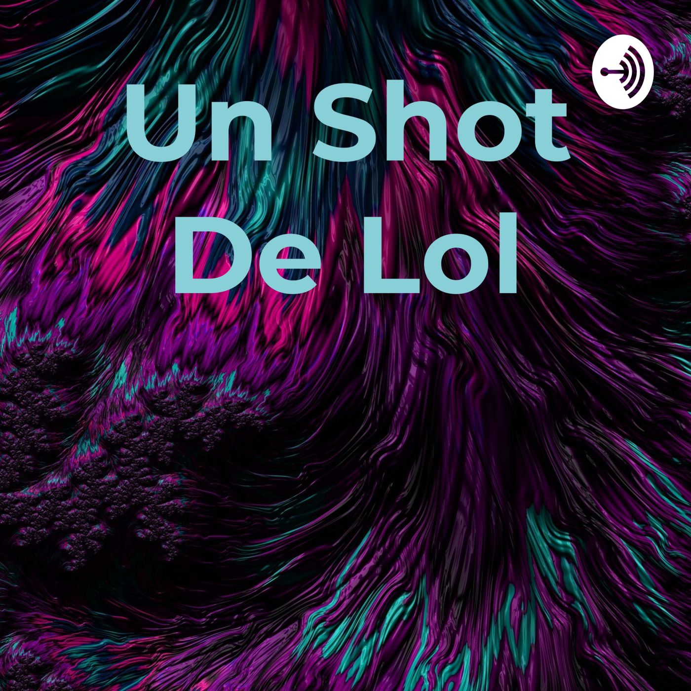 Un Shot De Lol - Podcast en iVoox