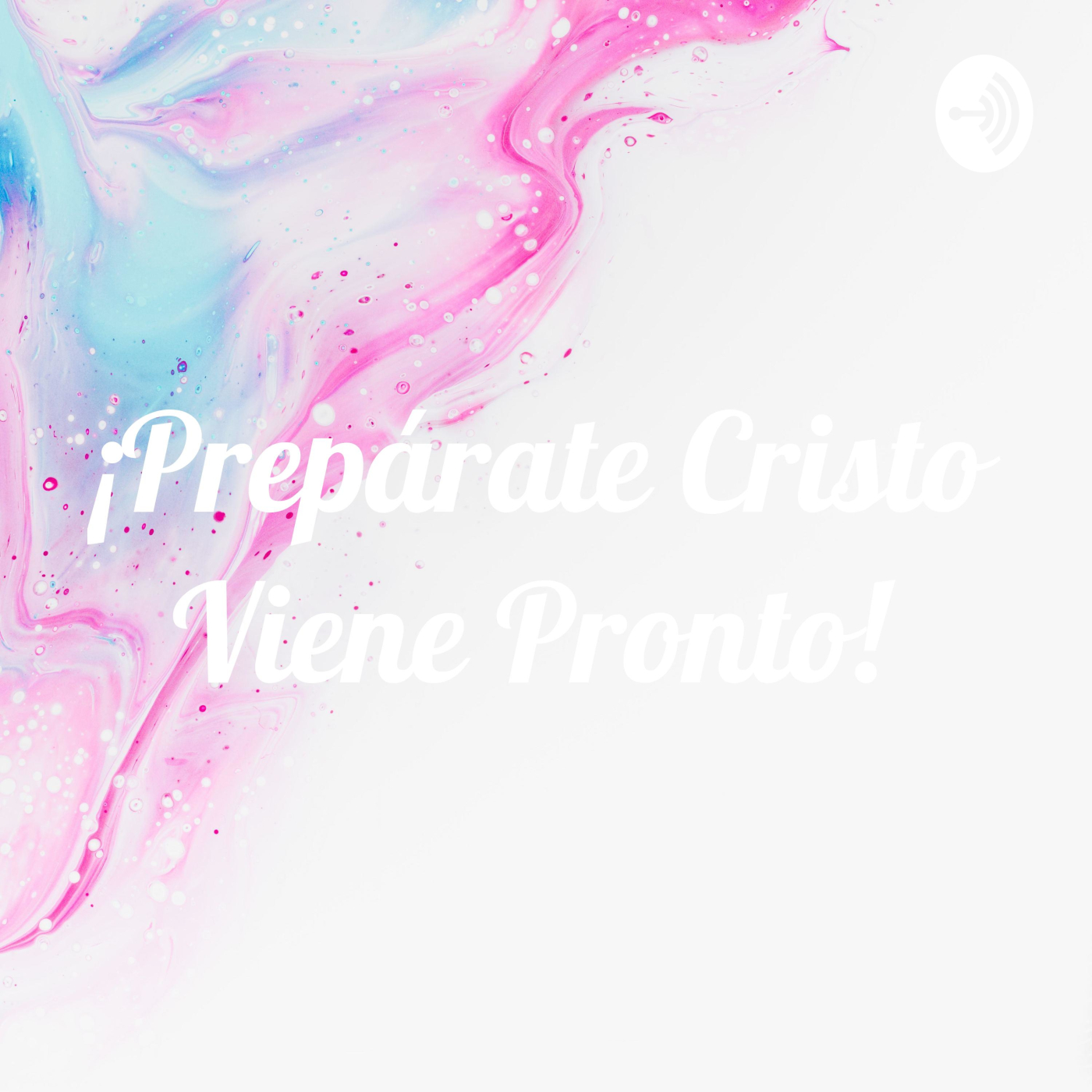 ¡Prepárate Cristo Viene Pronto! - Podcast en iVoox