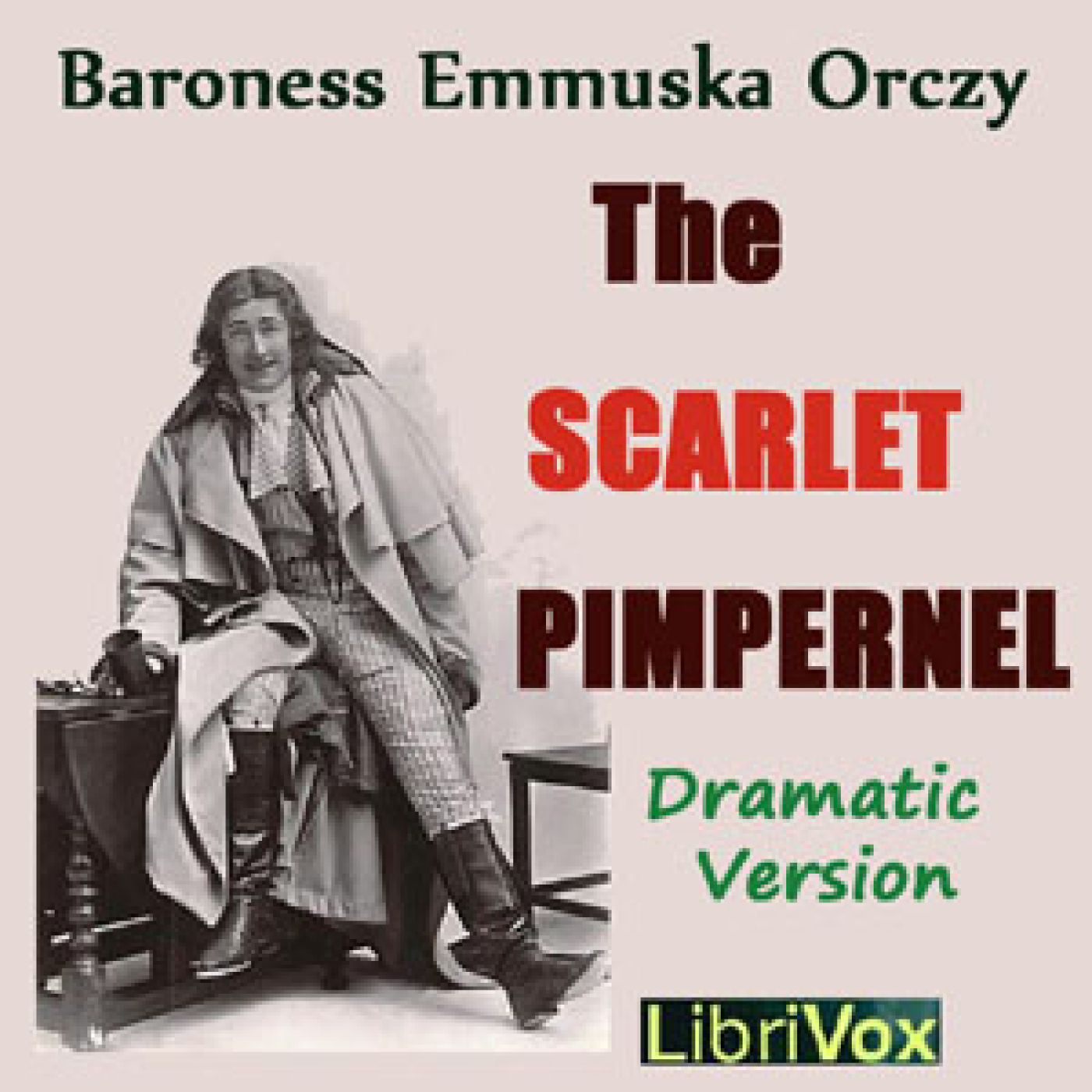 Scarlet Pimpernel (version 3 dramatic reading), The by Baroness Emma Orczy (1865 - 1947 ...