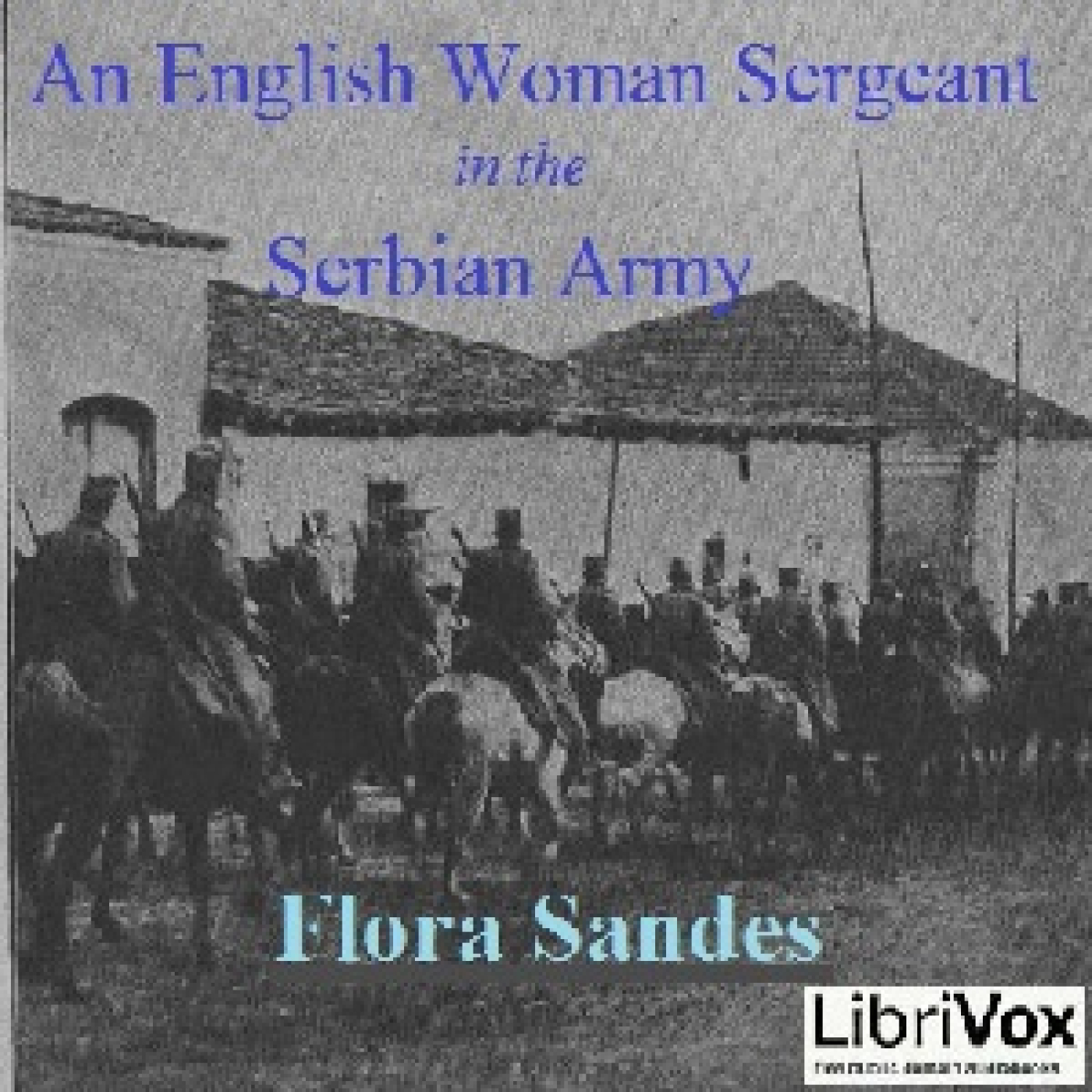 English Woman-Sergeant in the Serbian Army, An by Flora Sandes (1876 ...
