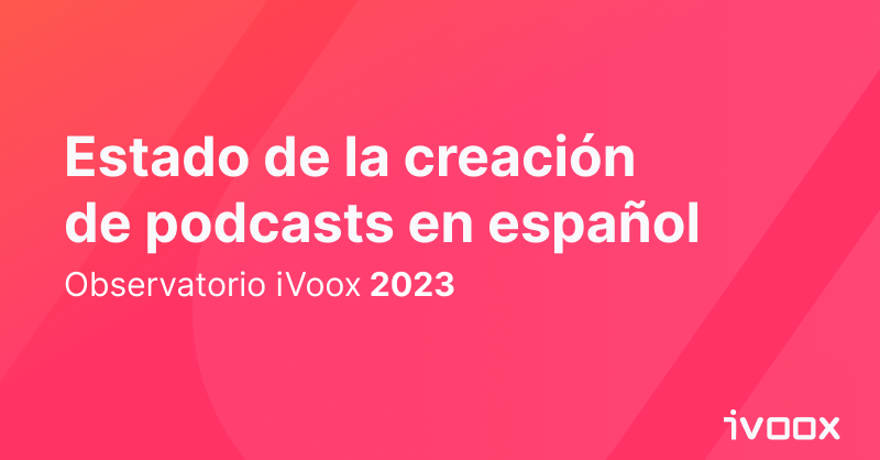 Estadísticas de la creación de podcasts en español (2023 ...